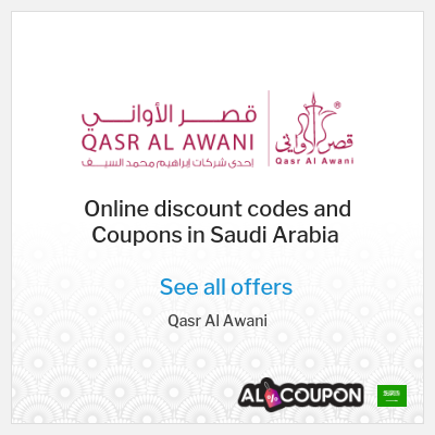 Advantages of shopping at Qasr Al Awani Saudi Arabia online store